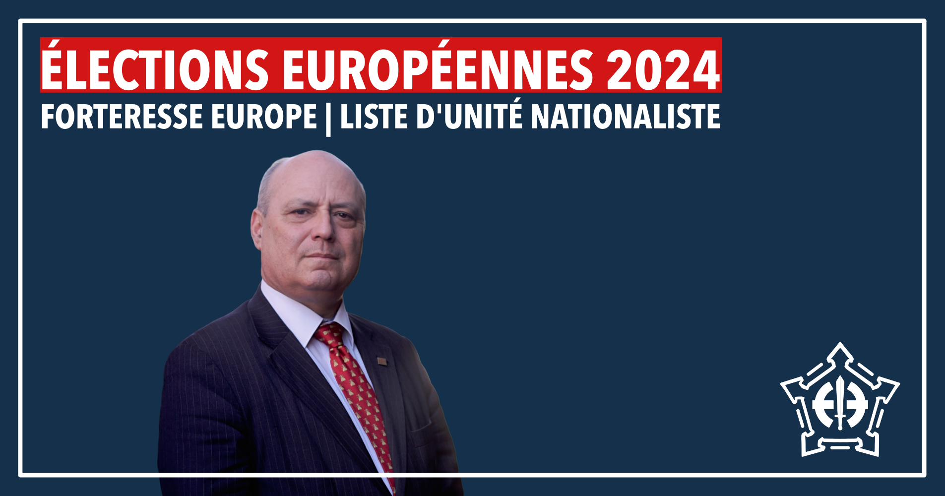 Européennes 2024 : Le 9 juin prochain, votez Forteresse Europe - Les ...